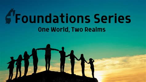Foundations Series Part Ii One World Two Realms Community Vineyard Church