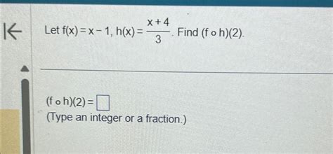 Solved Let F X X 1 H X X 43 ﻿find F H 2 F H 2 Type