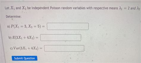 Solved Let Xi And X2 Be Independent Poisson Random Variables