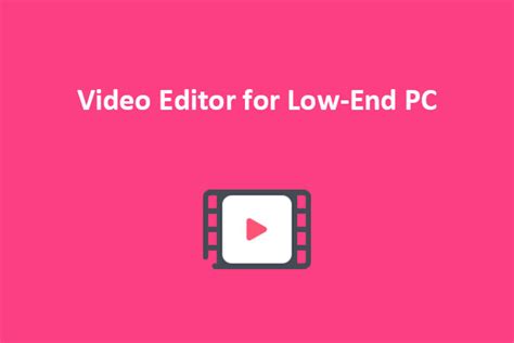 Top 6 Picks For Low End Pc Video Editors Free And Paid