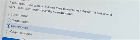 Solved A Client Reports Taking Acetaminophen Three To Four