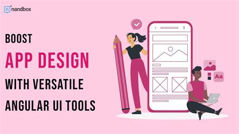 App Design With Angular Tools Streamlining Development And Ux