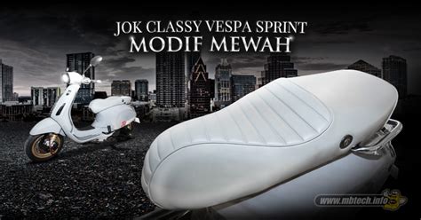Jok Classy Vespa Sprint Modif Mewah Mbtech