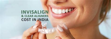 Cost Of Invisalign Clear Aligners In India Dr Motiwala
