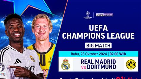 Siaran Langsung Big Match Liga Champion Real Madrid Vs Dortmund Matchweek 3 Di Vidio Dunia