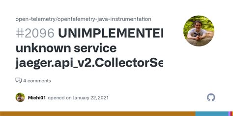 Unimplemented Unknown Service Jaeger Api V Collectorservice Issue Open Telemetry