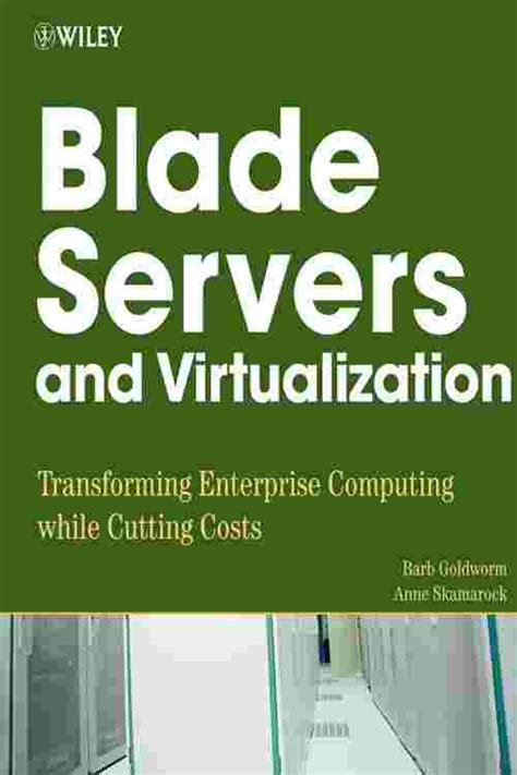 Pdf Blade Servers And Virtualization By Barb Goldworm Ebook Perlego Pdf Blade Servers And Virtualization By Barb Goldworm Ebook Perlego