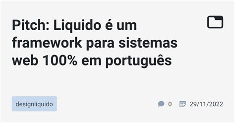 Pitch Liquido é um framework para sistemas web 100 em português