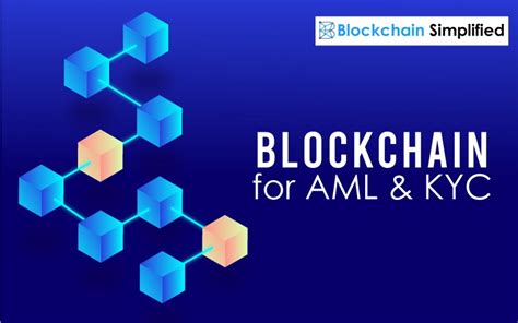 Blockchain Use Case For Kyc Know Your Customer And Aml Anti Money Laundering Blockchain Simplified