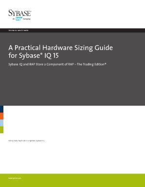 A Practical Hardware Sizing Guide For Sybase IQ Sybase IQ And Fill And Sign Printable