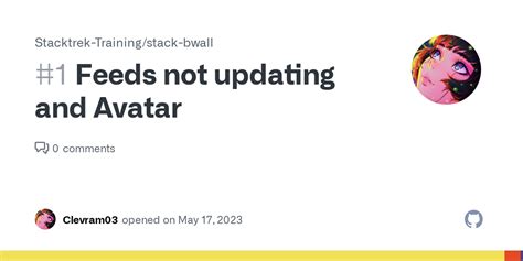 Feeds Not Updating And Avatar · Issue 1 · Stacktrek Trainingstack