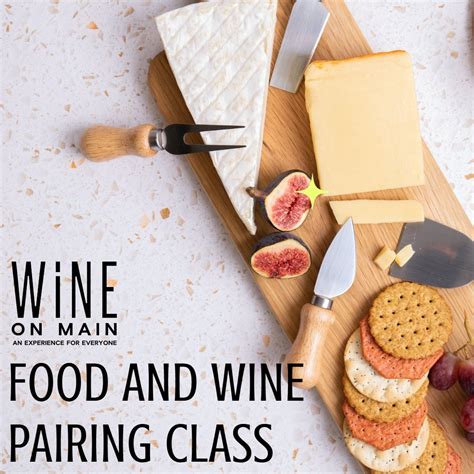 Food And Wine Pairing Class Wednesday Nov 15 Session Wine On Main