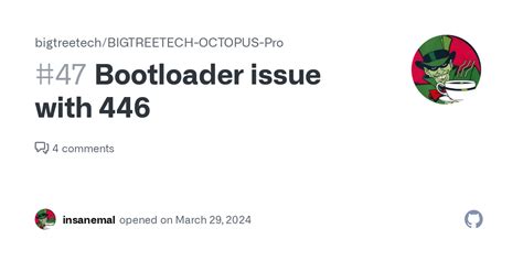 Bootloader Issue With 446 · Issue 47 · Bigtreetechbigtreetech Octopus