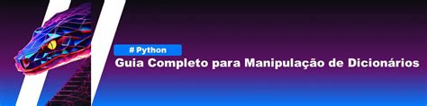 Dicionários Em Python Guia Completo Para Manipulação De Dados