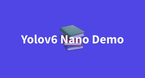 Yolov6 Nano Demo A Hugging Face Space By Kaustubh