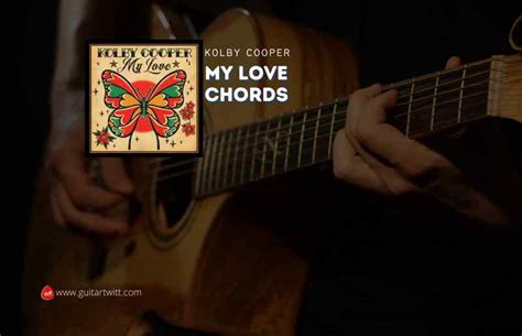 My Love Chords By Kolby Cooper Guitartwitt