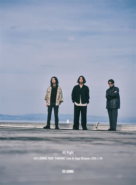 EP初のライブブルーレイ All Right SIX LOUNGE TOUR FANFARE Live At Zepp