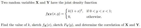 Solved Two Random Variables X And Y Have The Joint Density