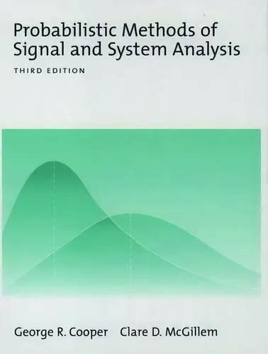 Probabilistic Methods Of Signal And System Analysis De George R