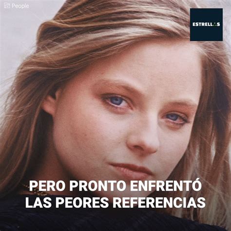 La Pregunta Sobre Su Orientación Que Enfureció A Jodie Foster Jodie