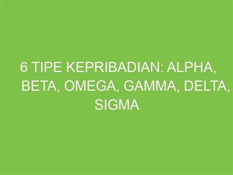 6 Tipe Kepribadian Alpha Beta Omega Gamma Delta Sigma