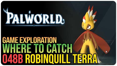 Paldeck 048B – Robinquill Terra Location – Palworld - YouTube