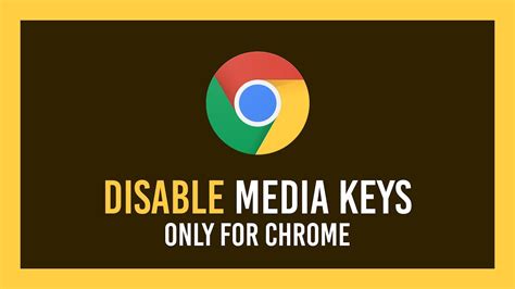Google Chrome Disable Media Keys Stop Videos More Pausing YouTube