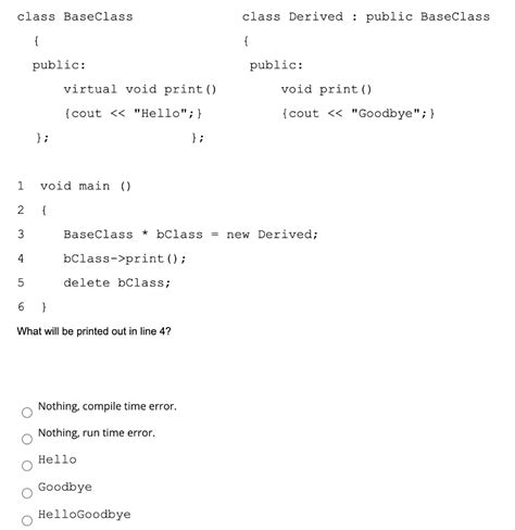 Solved Class BaseClass Class Derived Public BaseClass Chegg
