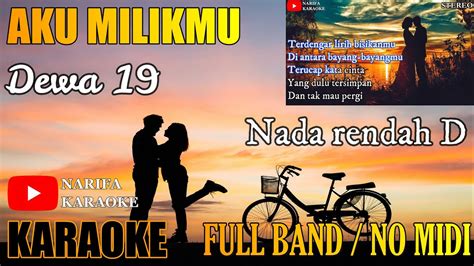 Karaoke Aku Milikmu Dewa 19 Low Key D Youtube