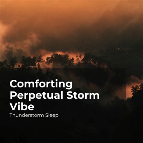 Comforting Perpetual Storm Vibe Album By Thunderstorm Sleep Spotify