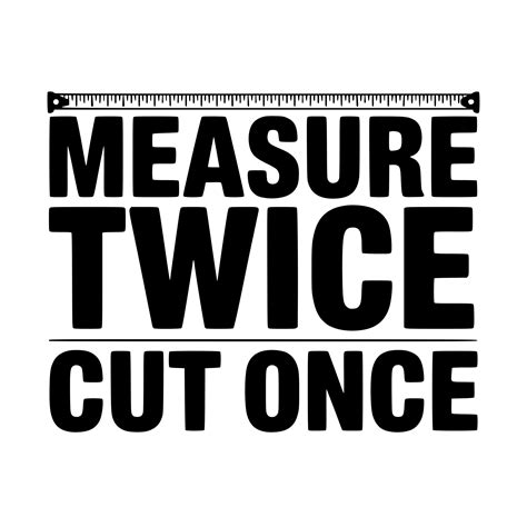 Measure Twice Cut Once Creative Meadow