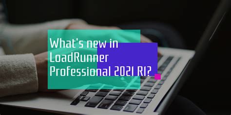 Whats New In Loadrunner Professional 2021 R1 Qainsights