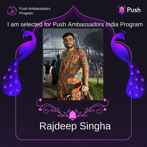 rajdeep singha on linkedin hey connections recently got selected for push ambassadors program in…
