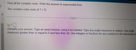 solved find all the complex roots write the answer in