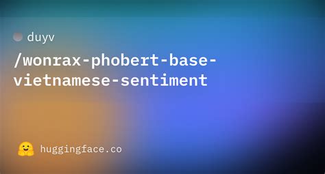 Duyv Wonrax Phobert Base Vietnamese Sentiment Hugging Face