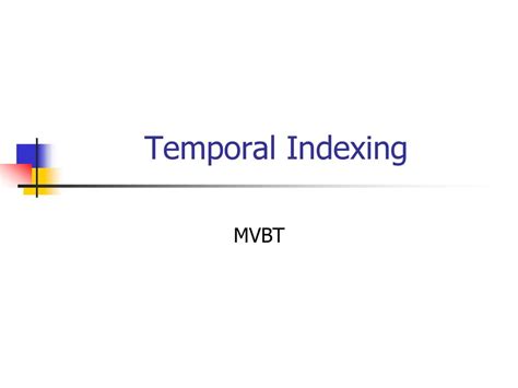 Temporal Indexing Mvbt Ppt Download