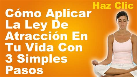 Ley de Atraccion Cómo aplicar la ley de atracción en tu vida con 3