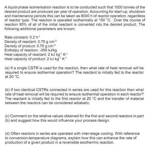 Solved A Liquid Phase Isomerisation Reaction Is To Be
