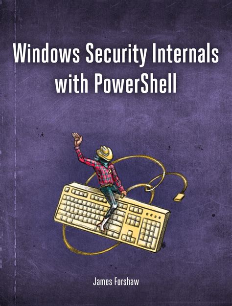 Windows Security Internals A Deep Dive Into Windows Authentication Authorization And Auditing