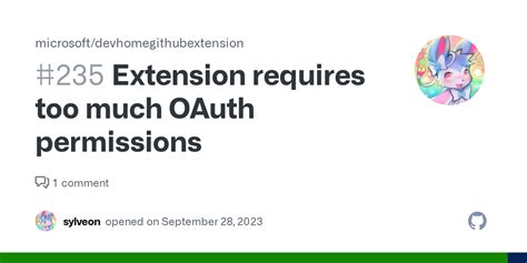 Extension Requires Too Much Oauth Permissions · Issue 235 · Microsoftdevhomegithubextension