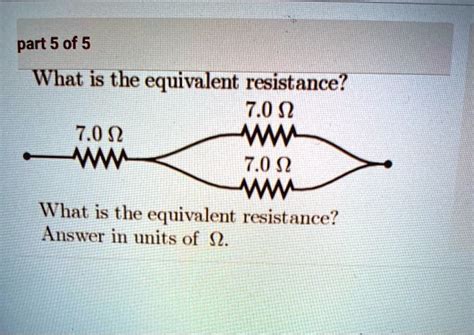 Solved Part 5 Of 5 What Is The Equivalent Resistance 7 0 7 02 7 0