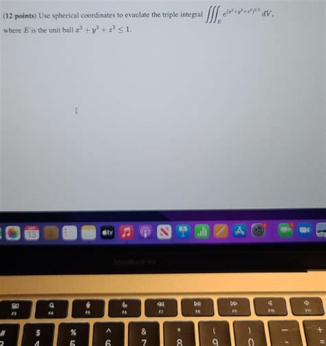 solved 12 points use spherical coordinates to evaulate the