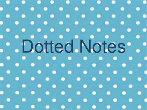 Dotted Notes