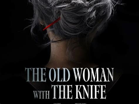 The Film The Old Woman With The Knife Is Confirmed For Release In The