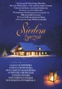 “siedem życzeń” Liliana Fabisińska Natasza Socha Małgorzata Kalicińska Agnieszka Krawczyk