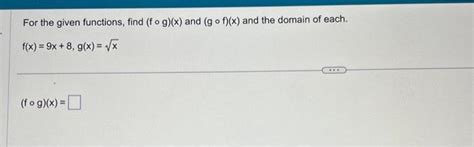 Solved For The Given Functions Find F∘gx And G∘fx
