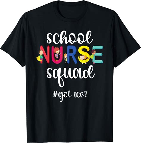 Got Ice School Nurse Squad Nursing School Nurse Crew T Shirt