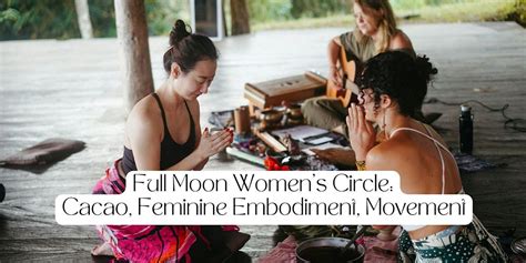 Full Moon Womens Circle Cacao Ceremony Movement And Feminine