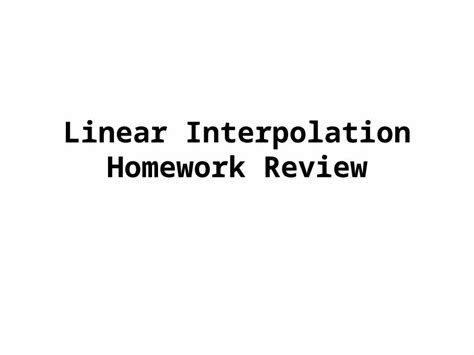 Pptx Linear Interpolation Homework Review 1 Estimate The Viscosity