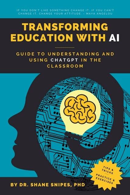 Transforming Education With Ai Guide To Understanding And Using Chatgpt In The Classroom